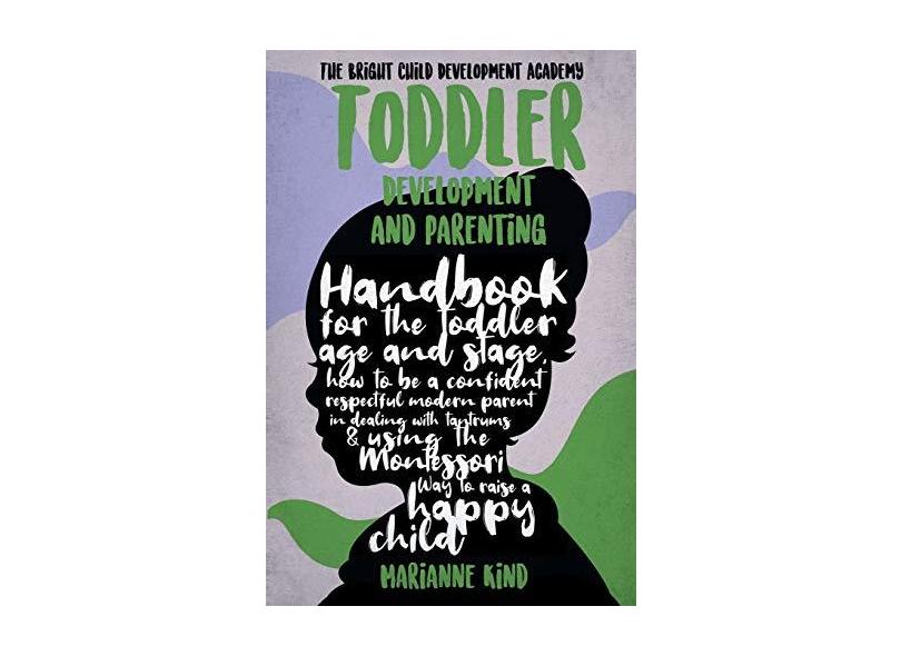 Toddler Development and Parenting: Handbook for The Toddler Age and ...