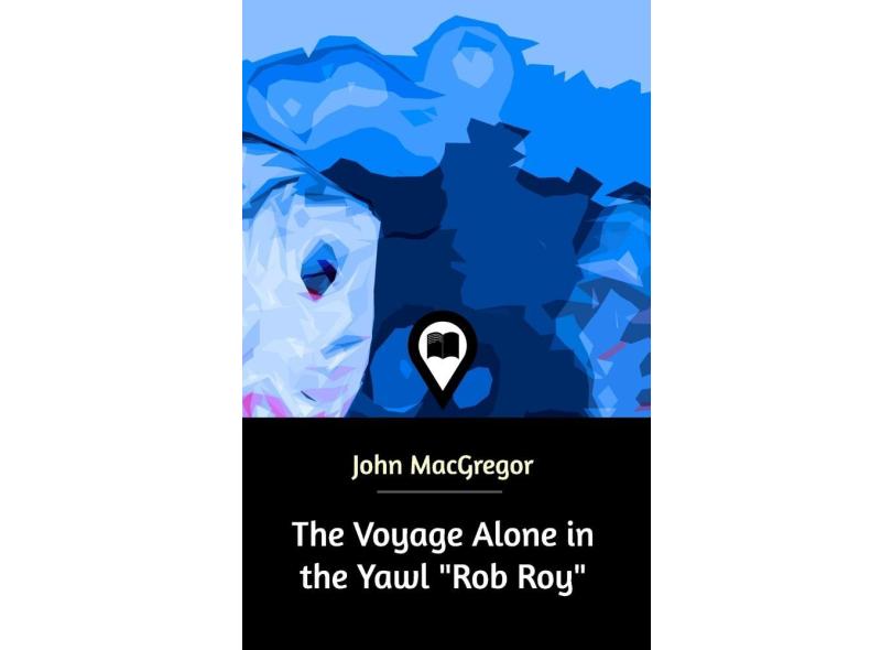 The Voyage Alone In The Yawl Rob Roy em Promoção é no Buscapé