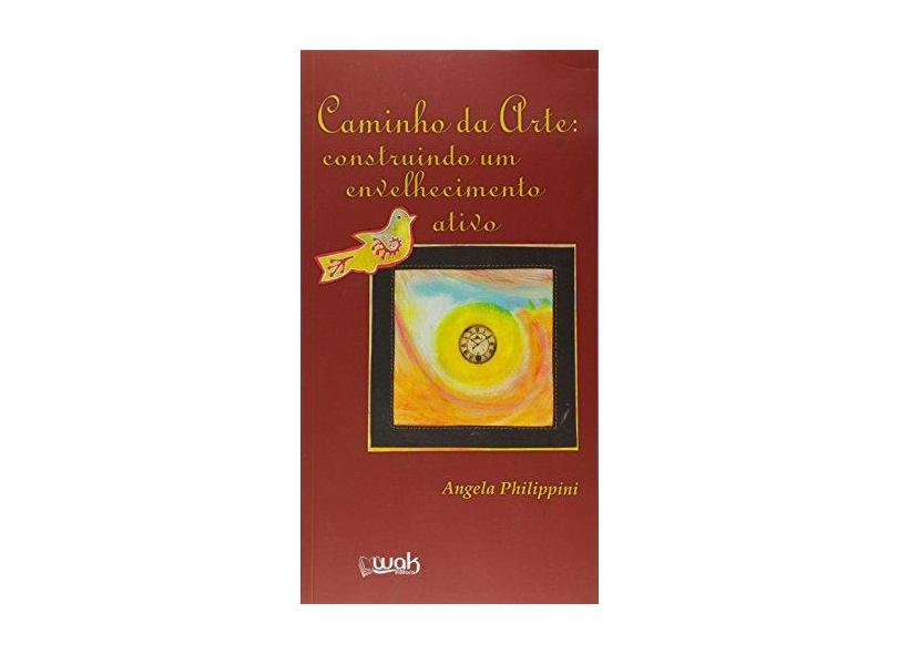 Caminho Da Arte - Construindo Um Envelhecimento Ativo - Angela ...