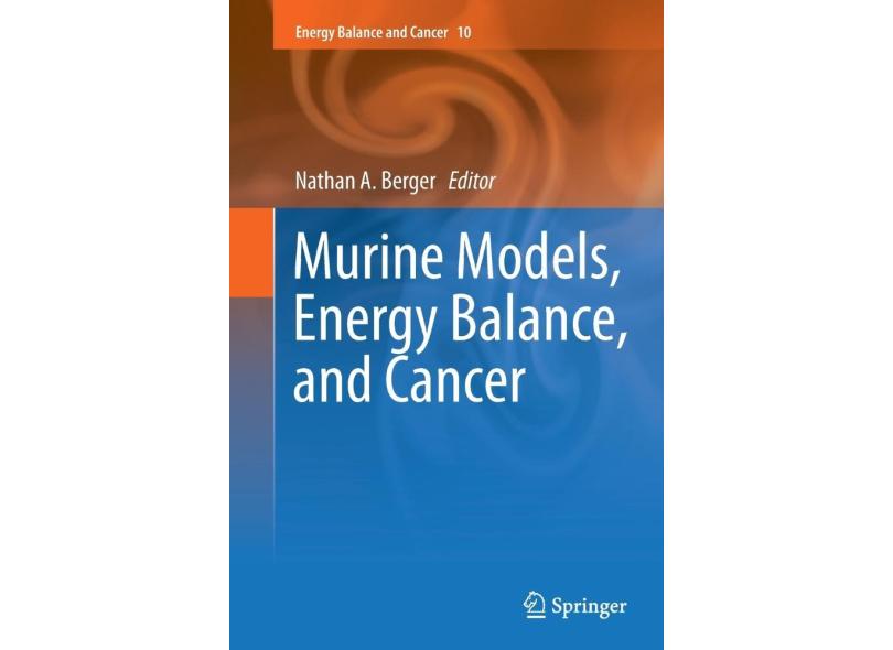 Murine Models, Energy Balance, And Cancer com o Melhor Preço é no Zoom