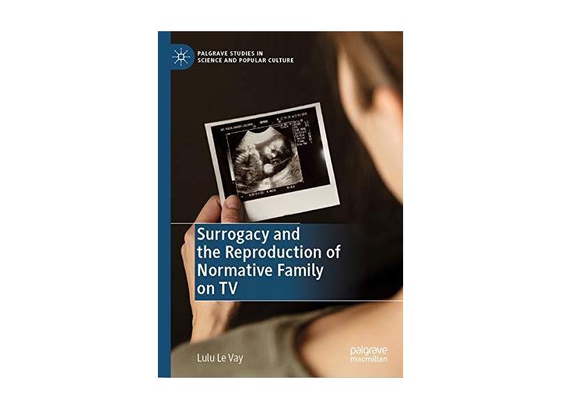 Surrogacy and the Reproduction of Normative Family on TV com o Melhor ...