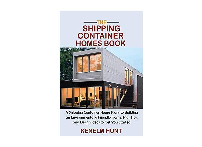 The Shipping Container Homes Book: A Shipping Container House Plans to ...