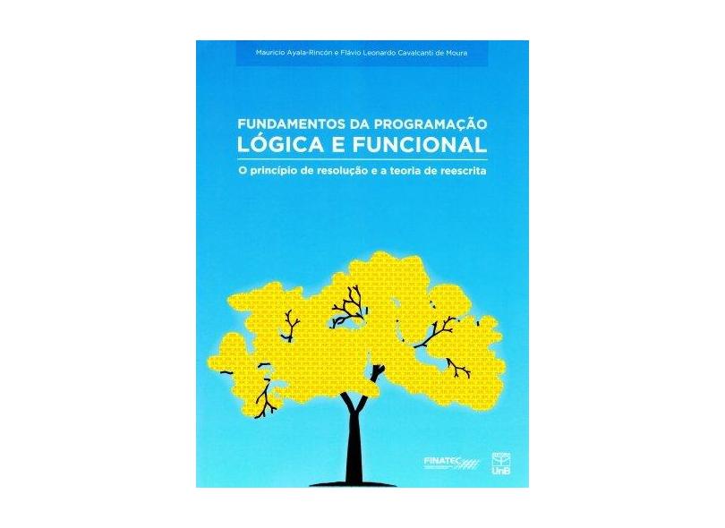 Fundamentos da Programação Lógica e Funcional. O Princípio de Resolução ... Fundamentos da Programação Lógica e Funcional. O Princípio de Resolução ...
