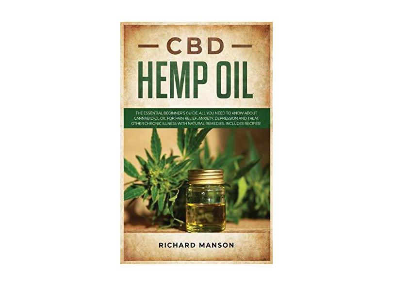 CBD Hemp Oil: The Essential Beginner's Guide. All You Need to Know ...