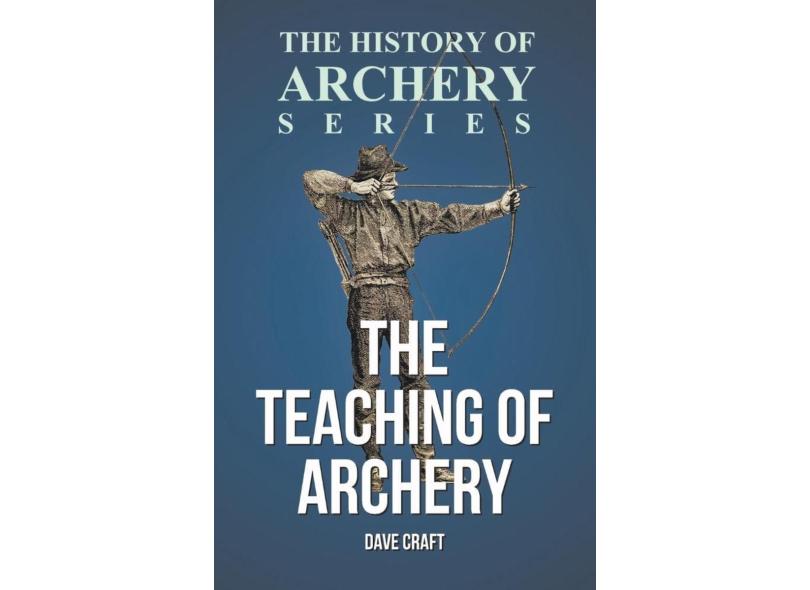 The Teaching Of Archery (History Of Archery Series) com o Melhor Preço ...