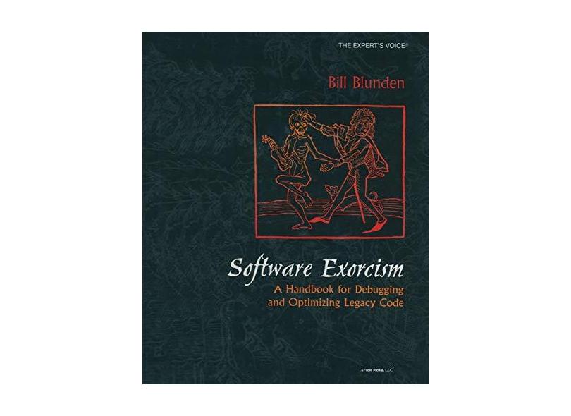 Software Exorcism: A Handbook for Debugging and Optimizing Legacy Code ...