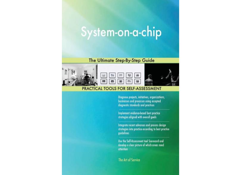 System-On-A-Chip The Ultimate Step-By-Step Guide com o Melhor Preço é ...