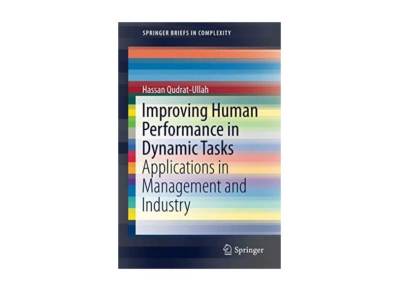 Improving Human Performance in Dynamic Tasks: Applications in ...