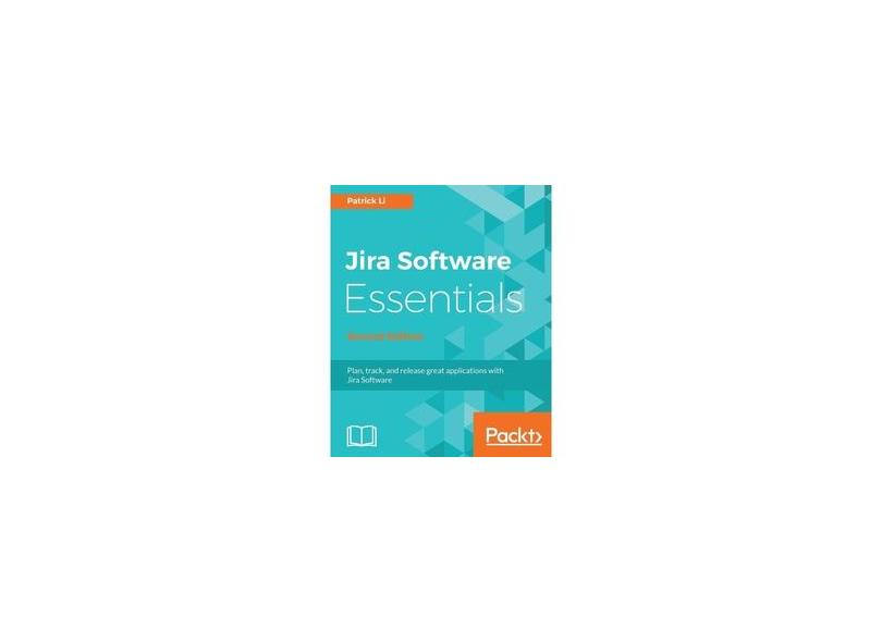JIRA Software Essentials - Second Edition com o Melhor Preço é no Zoom