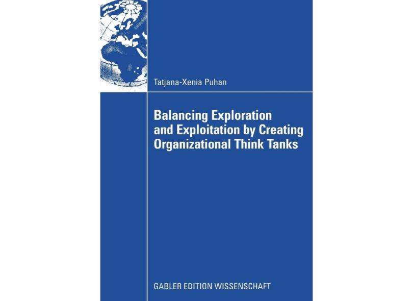 Balancing Exploration and Exploitation by Creating Organizational Think ...