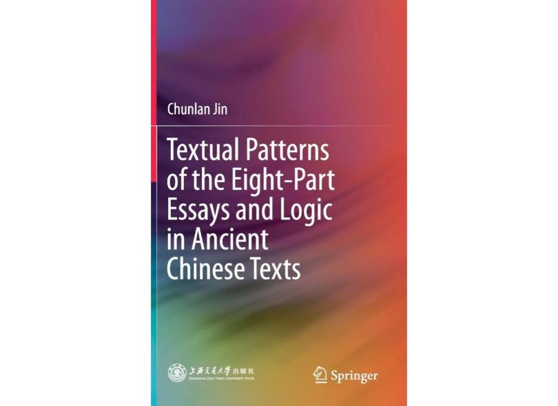 Textual Patterns of the Eight-Part Essays and Logic in Ancient Chinese ...
