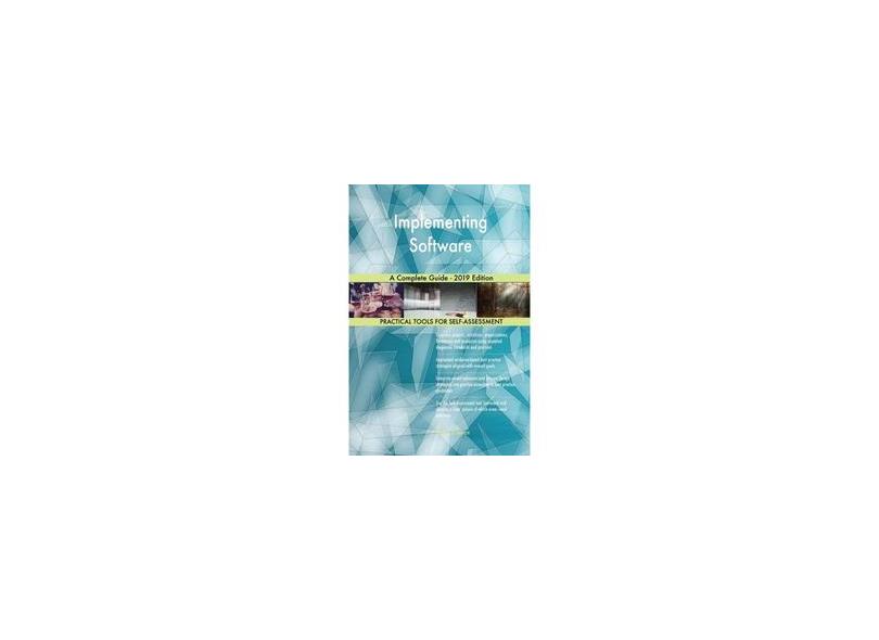 Implementing Software A Complete Guide - 2019 Edition com o Melhor ... Implementing Software A Complete Guide - 2019 Edition com o Melhor ...