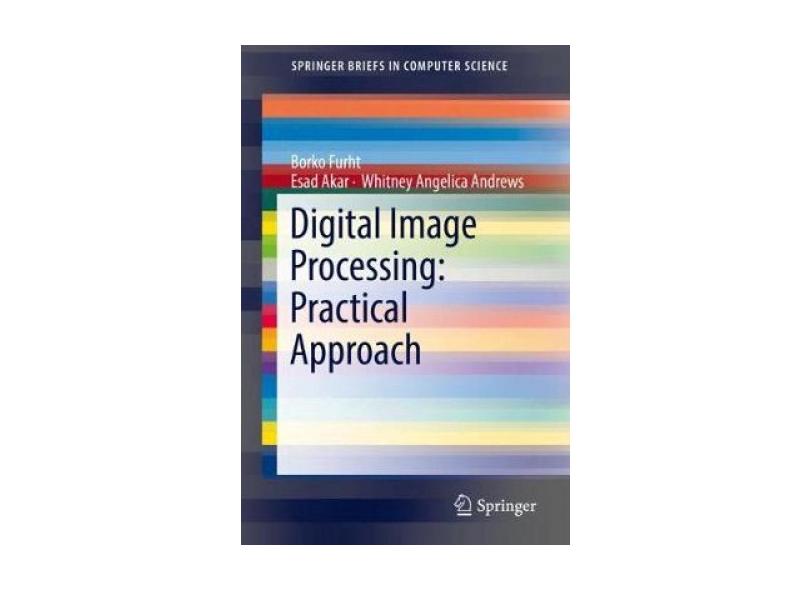 Livro - Digital Image Processing: Practical Approach (SpringerBriefs in Computer Science) com o ...
