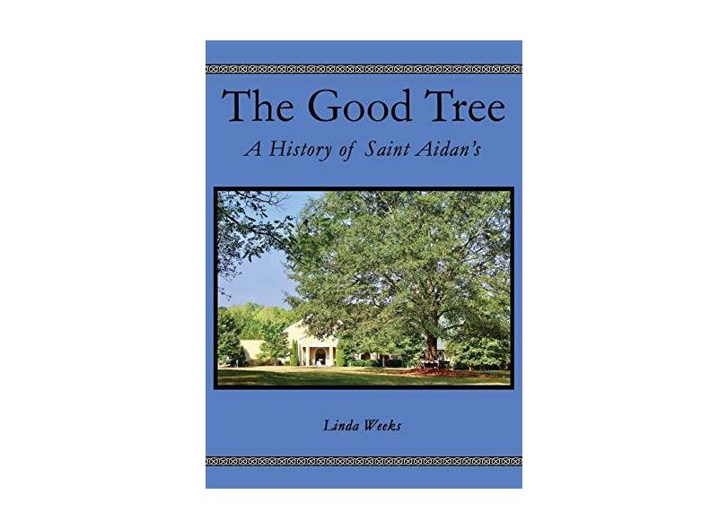 The Good Tree: A History of Saint Aidan's em Promoção é no Buscapé