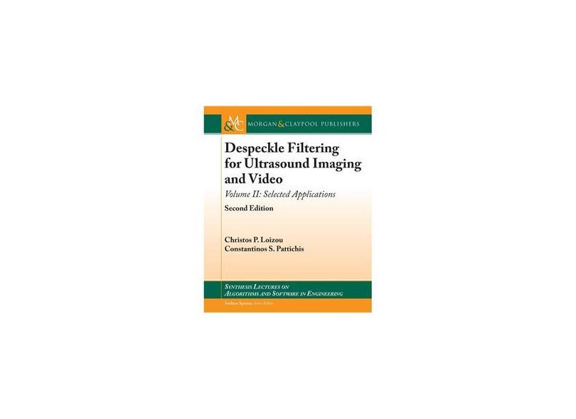 Despeckle Filtering for Ultrasound Imaging and Video, Volume II com o ...
