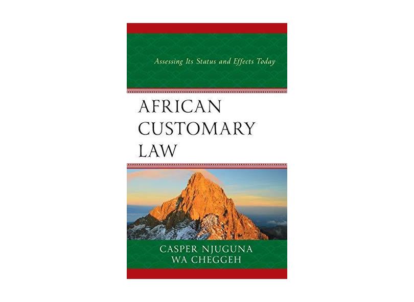 African Customary Law: Assessing Its Status and Effects Today em ...