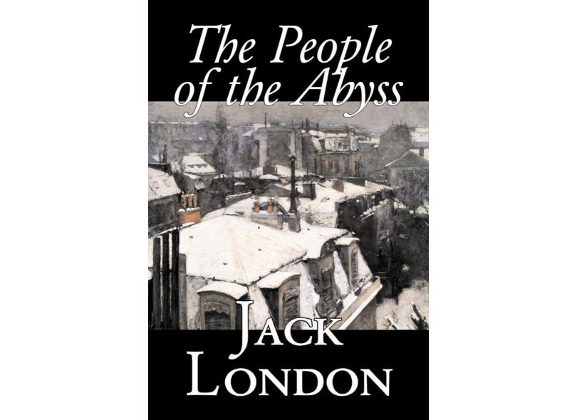 The People of the Abyss by Jack London, Nonfiction, Social Issues ...