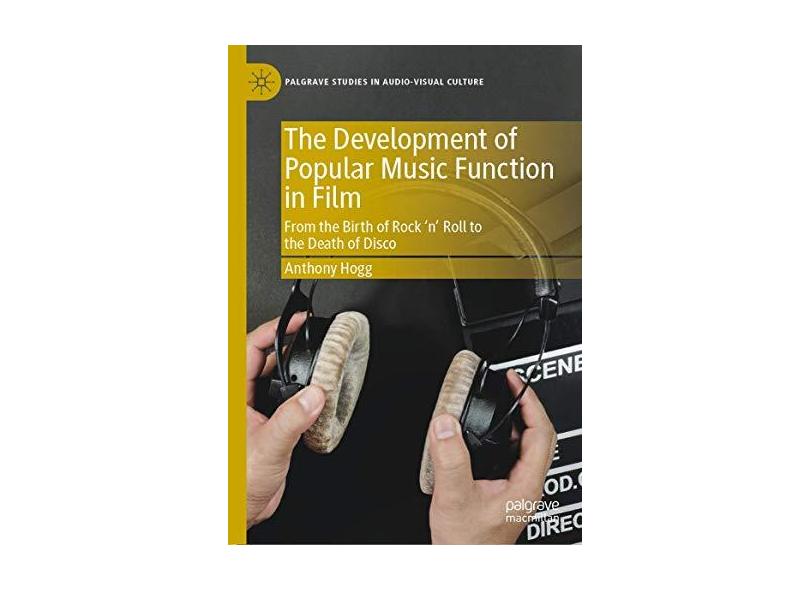 The Development of Popular Music Function in Film: From the Birth of ...