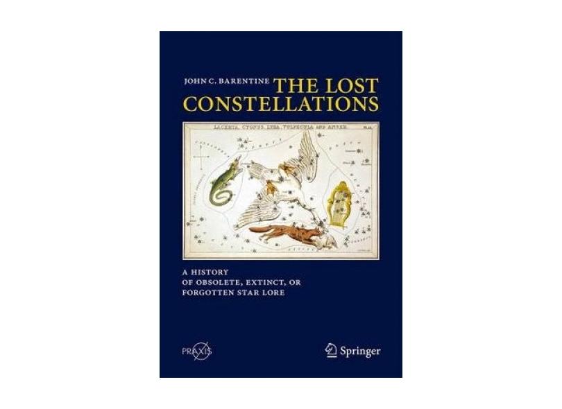 Livro - The Lost Constellations: A History of Obsolete, Extinct, or Forgotten Star Lore: 2016 ...
