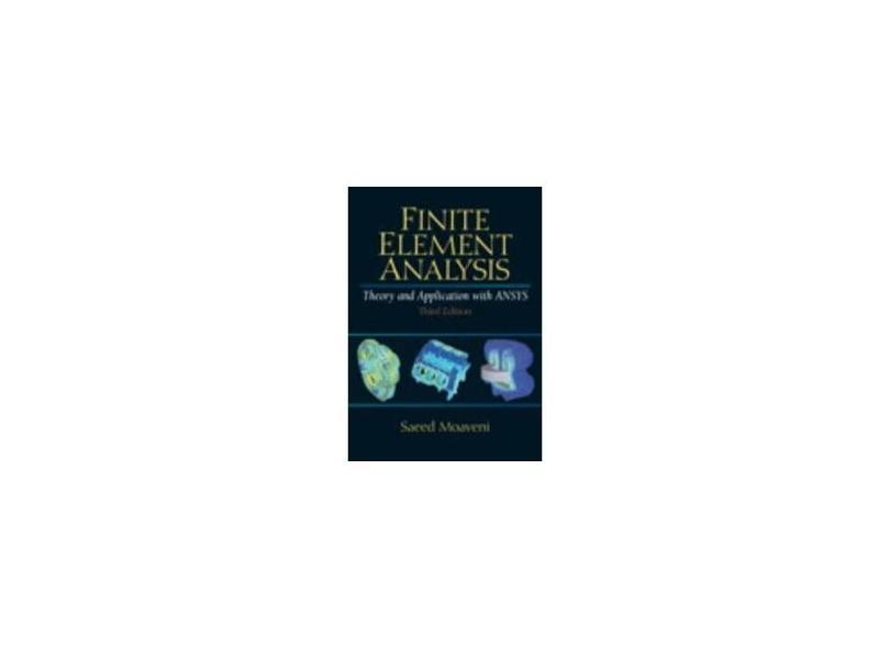 Finite Element Analysis Theory And Application With Ansys 3rd Ed - Moaveni, Saeed ...