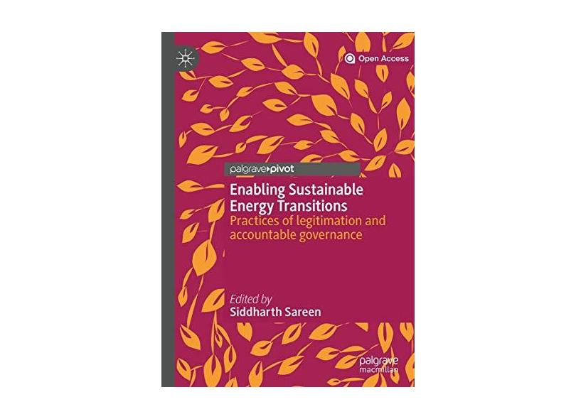 Enabling Sustainable Energy Transitions: Practices of Legitimation and ...