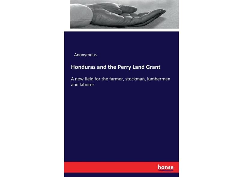 Honduras and the Perry Land Grant em Promoção é no Buscapé