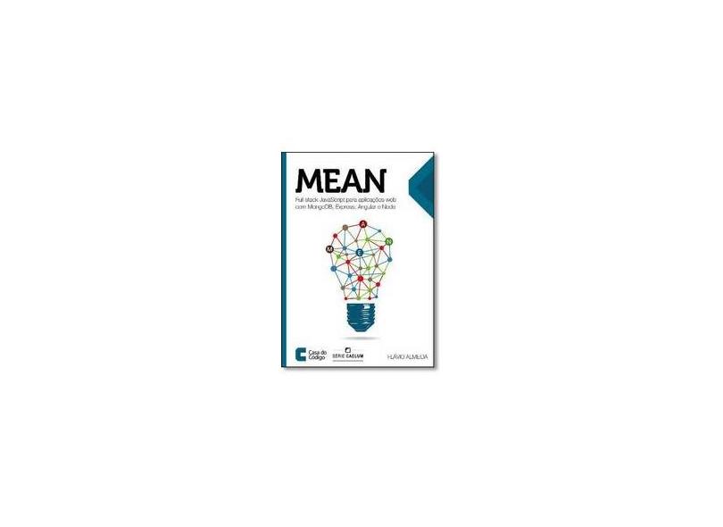 Mean Full Stack Javascript Para Aplicações Web Com Mongodb Express Angular E Node Flávio