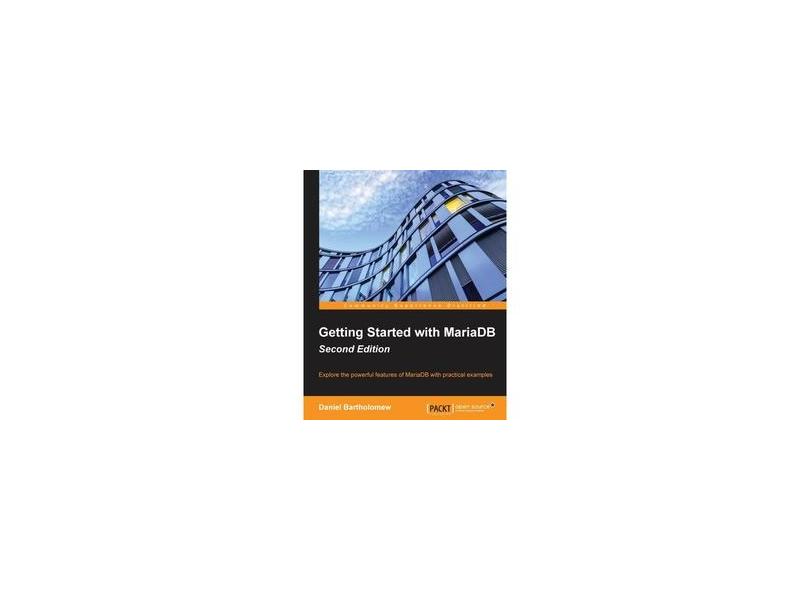 Getting Started with MariaDB - Second Edition em Promoção é no Buscapé Getting Started with MariaDB - Second Edition em Promoção é no Buscapé