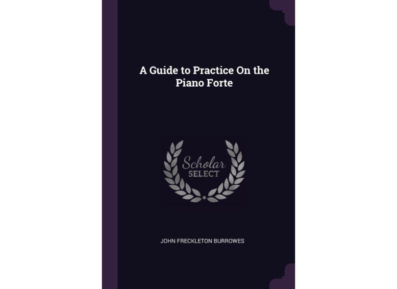 A Guide to Practice On the Piano Forte com o Melhor Preço é no Zoom