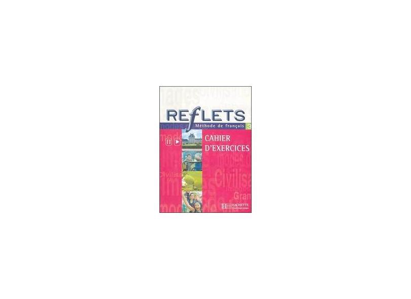 REFLETS 3 - CAHIER D'ACTIVITES - 2011551722 - 9782011551726 em Promoção ...