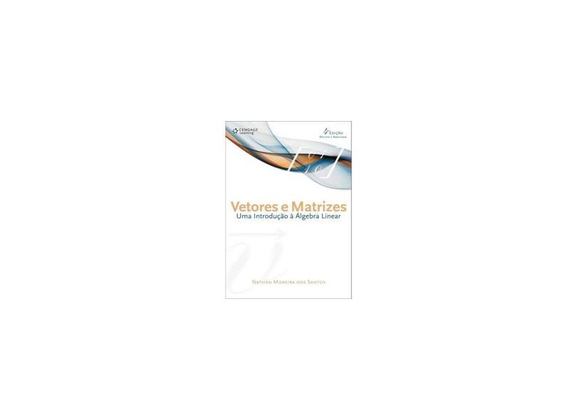 Vetores E Matrizes: Uma Introducao À Algebra Linear 4ª Ed em Promoção é ... Vetores E Matrizes: Uma Introducao À Algebra Linear 4ª Ed em Promoção é ...