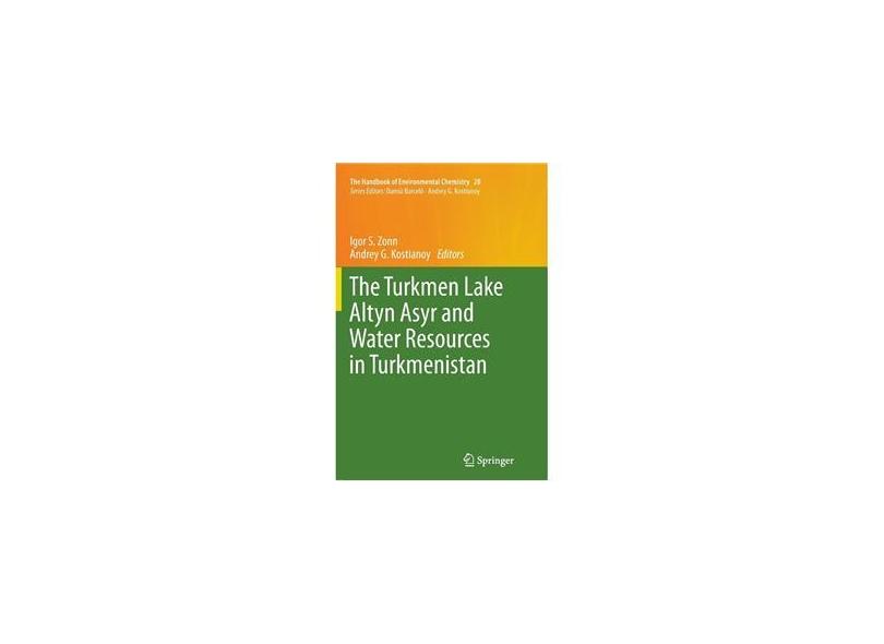 The Turkmen Lake Altyn Asyr and Water Resources in Turkmenistan com o ...