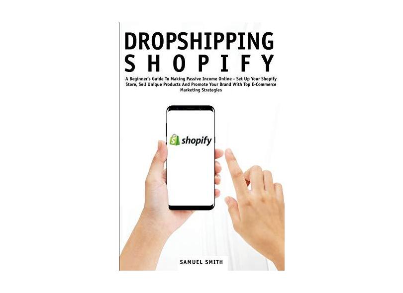 Dropshipping Shopify: A Beginner's Guide To Making Passive Income ...