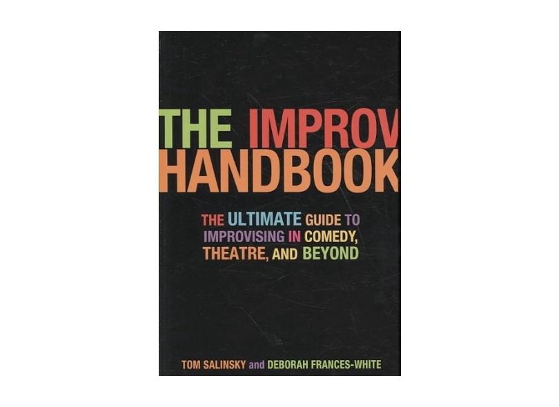 Livro - The Improv Handbook: The Ultimate Guide to Improvising in ...