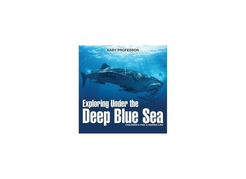 Exploring Under the Deep Blue Sea | Childrens Fish & Marine Life com o ...