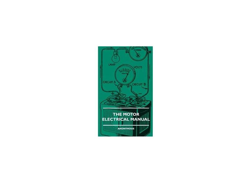 The Motor Electrical Manual - A Practical and Fully Illustrated ...