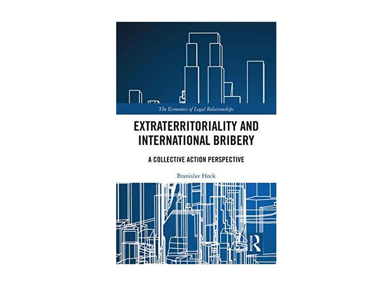 Extraterritoriality and International Bribery: A Collective Action ...