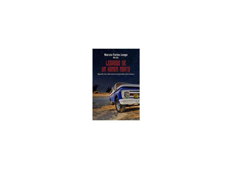 Legados de Um Homem Morto - Marcio Fortes Longo - 9788566464955 com o ...