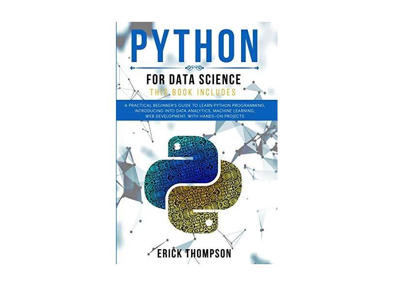 Python for Data Science: 2 Books in 1. A Practical Beginner's Guide to learn Python Programming ...