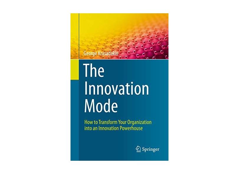 The Innovation Mode: How to Transform Your Organization Into an ...