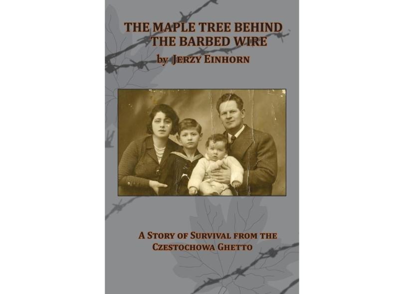 The Maple Tree Behind the Barbed Wire - A Story of Survival from the ...