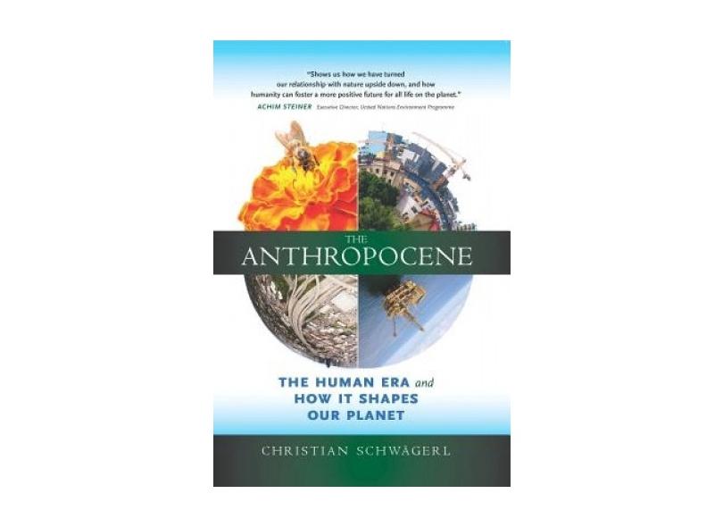 Livro - The Anthropocene: The Human Era and How It Shapes Our Planet ...