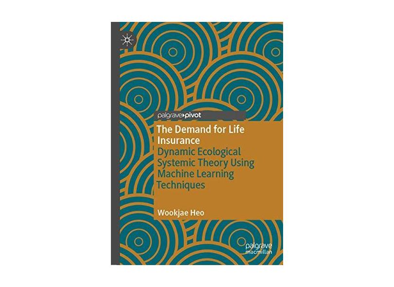 The Demand for Life Insurance: Dynamic Ecological Systemic Theory Using ...