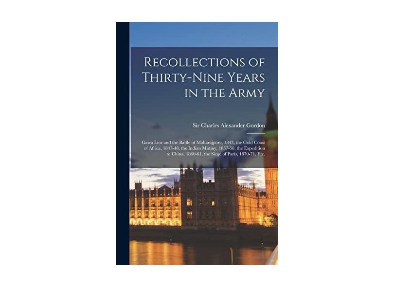 Recollections of Thirty-nine Years in the Army: Gawa Lior and the ...