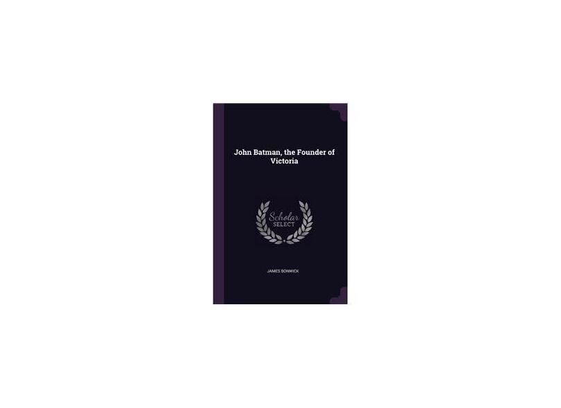 John Batman, the Founder of Victoria com o Melhor Preço é no Zoom