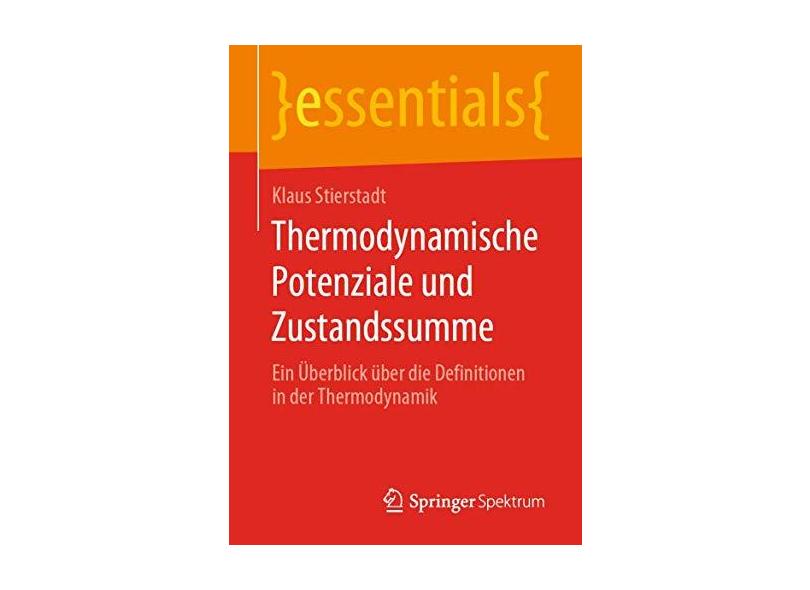 Thermodynamische Potenziale Und Zustandssumme: Ein Überblick Über Die ...