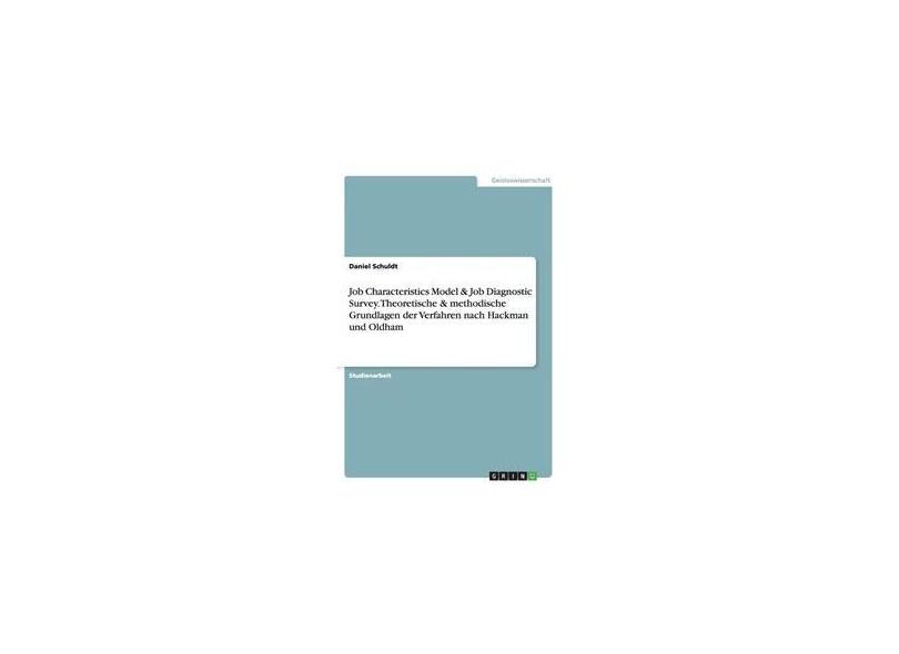 Job Characteristics Model & Job Diagnostic Survey. Theoretische ...