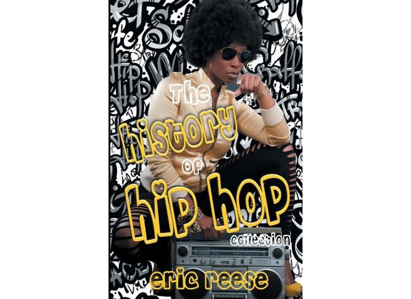 The History of Hip Hop Collection com o Melhor Preço é no Zoom