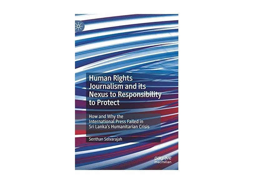 Human Rights Journalism and Its Nexus to Responsibility to Protect: How ... Human Rights Journalism and Its Nexus to Responsibility to Protect: How ...