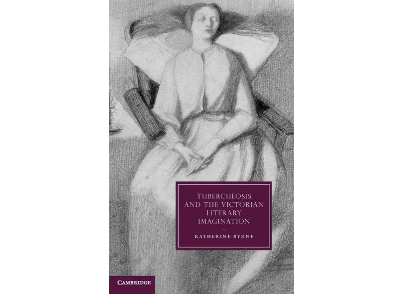 Tuberculosis and the Victorian Literary Imagination com o Melhor Preço ...